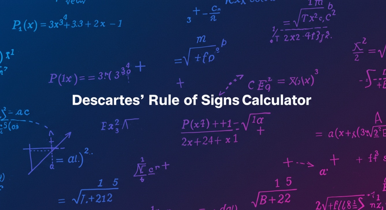 Descartes' Rule of Signs Calculator - OmniCalculator.tech – Best Free ...